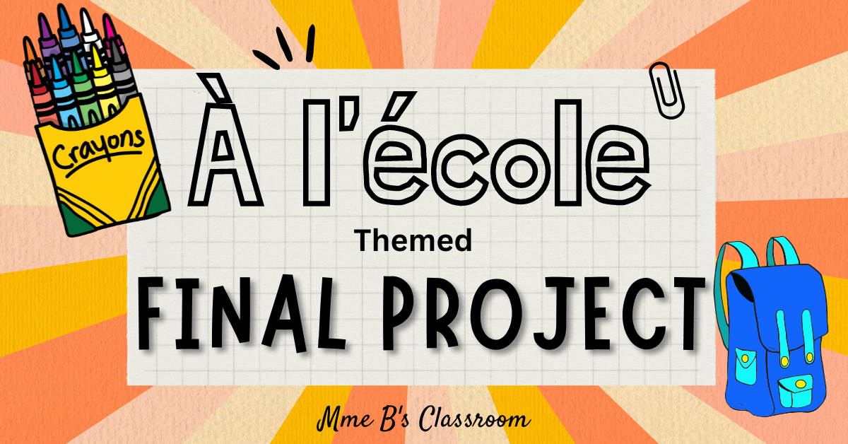à l’école Final Project suggestions – Mme B's Classroom